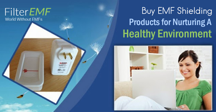 Buy EMF Shielding Products for Nurturing A Healthy Environment - FilterEMF