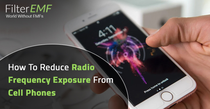 How To Reduce Radio Frequency Exposure From Cell Phones | FilterEMF